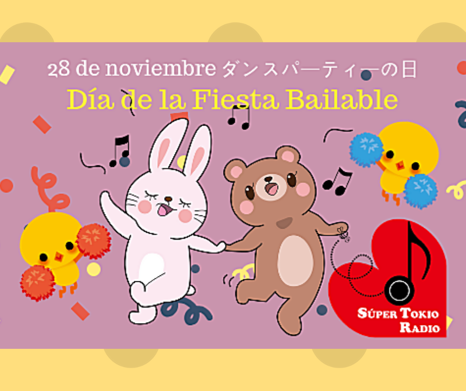 DÍA DE: 28/NOV - la fiesta bailable - Super Tokio Radio