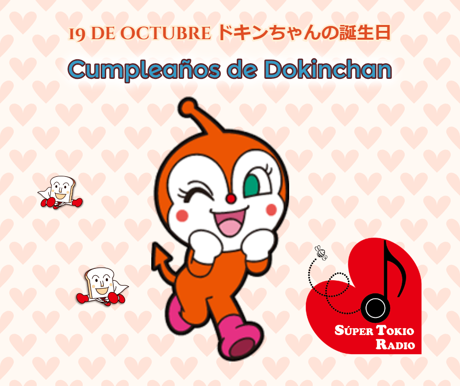 DÍA DE: 19/OCT - el cumpleaños de Dokinchan - Super Tokio Radio